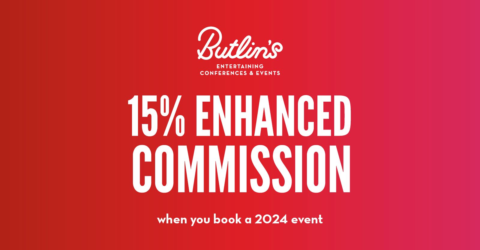 Enhanced Commission | Butlin's Conferences & Events