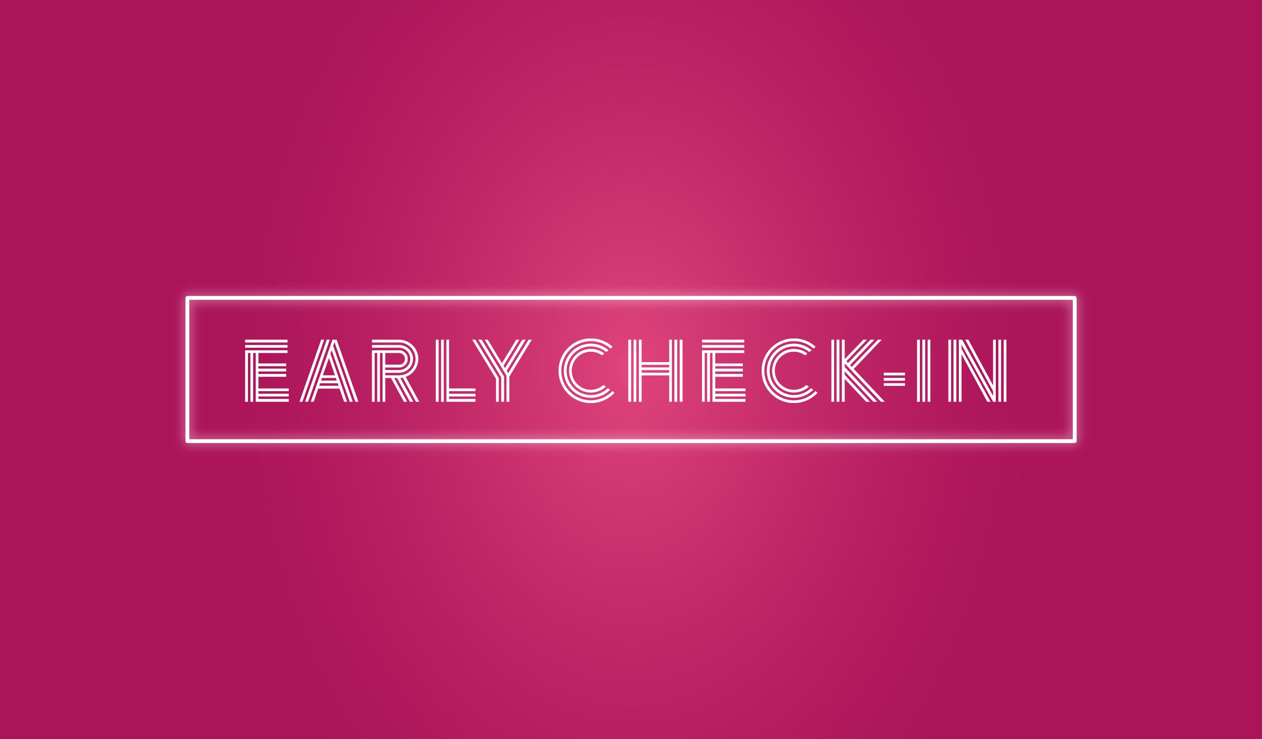 Early Check-in & Late Check-out | Butlin's